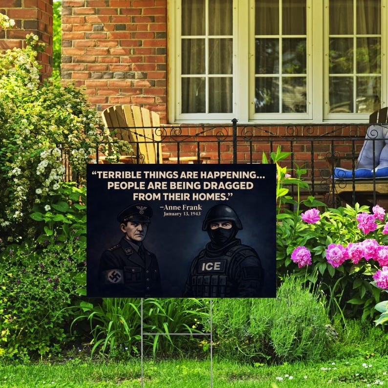 ICE Protest Anne Frank Quote YARD SIGN — Anti-nazi, Anti-trump, Civil ...