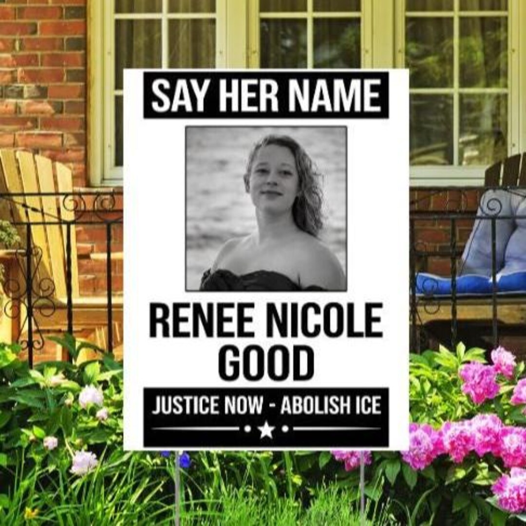 Say Her Name Renee Nicole Good Yard Sign – Justice Now Abolish ICE ...