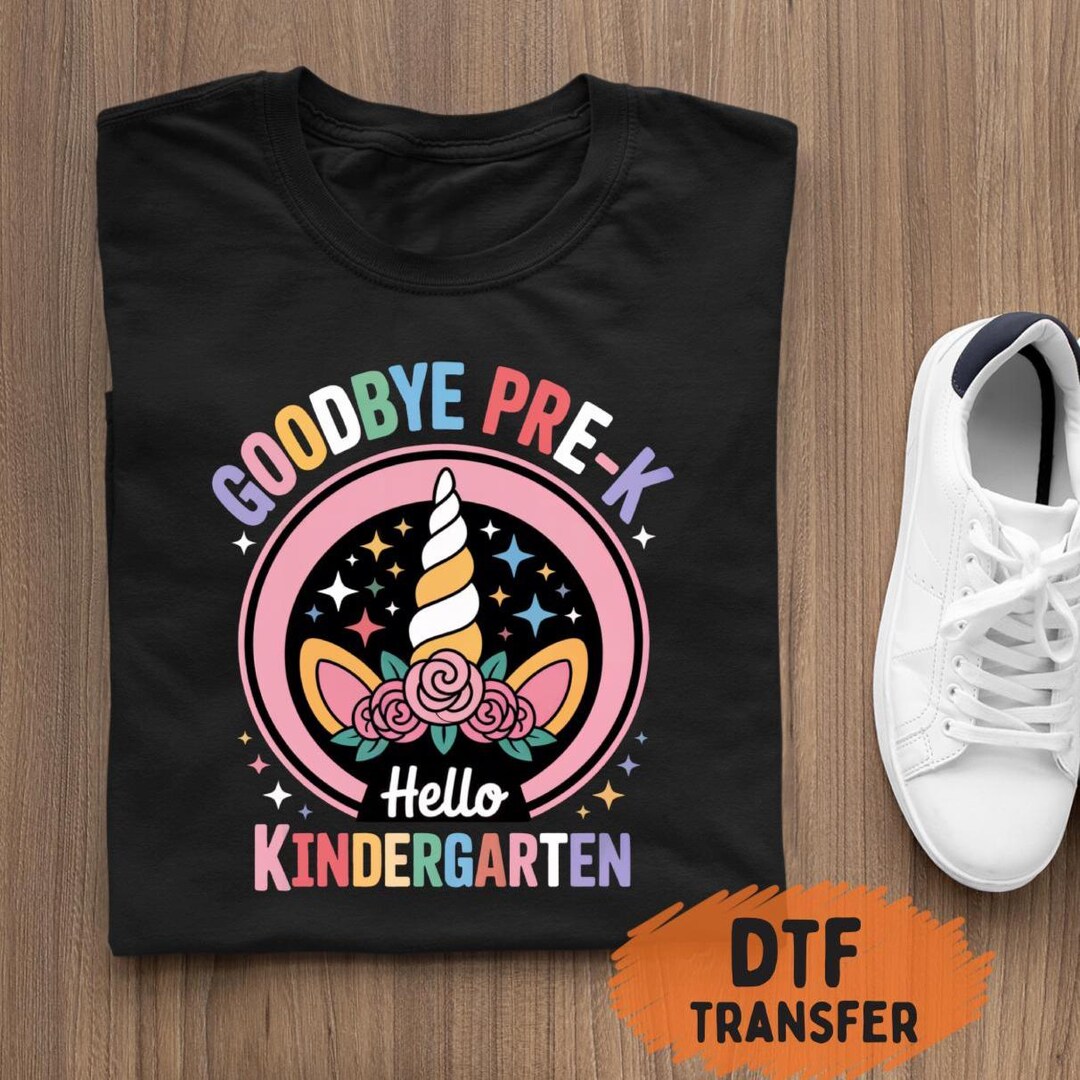 Goodbye Pre-k Hello Kindergarten DTF Transfer, Cute Unicorn School Year ...