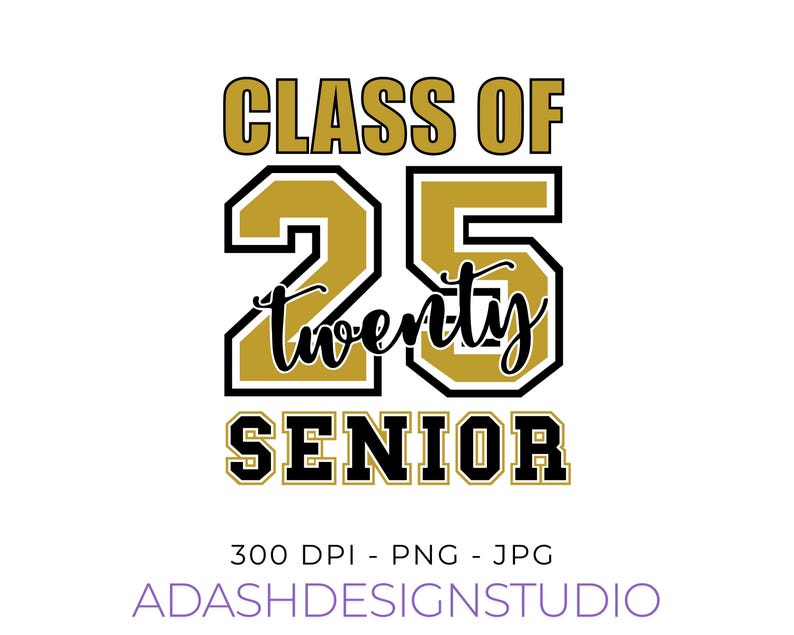 Class of 2025 SVG. Class of 2025 Png, Senior Svg, Senior Png, Senior ...