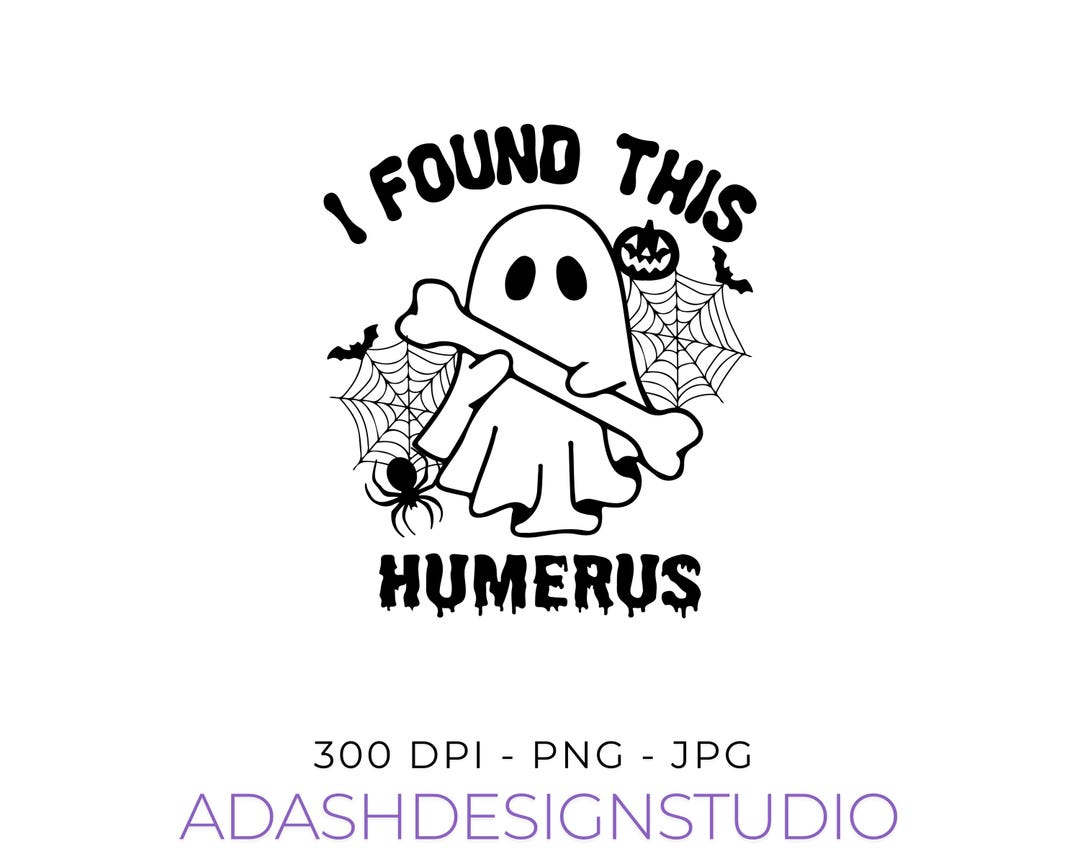 I Found This Humerus Svg, Halloween Svg, Bone Joke Svg, Halloween Png ...