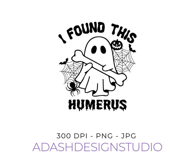 I Found This Humerus Svg, Halloween Svg, Bone Joke Svg, Halloween Png ...
