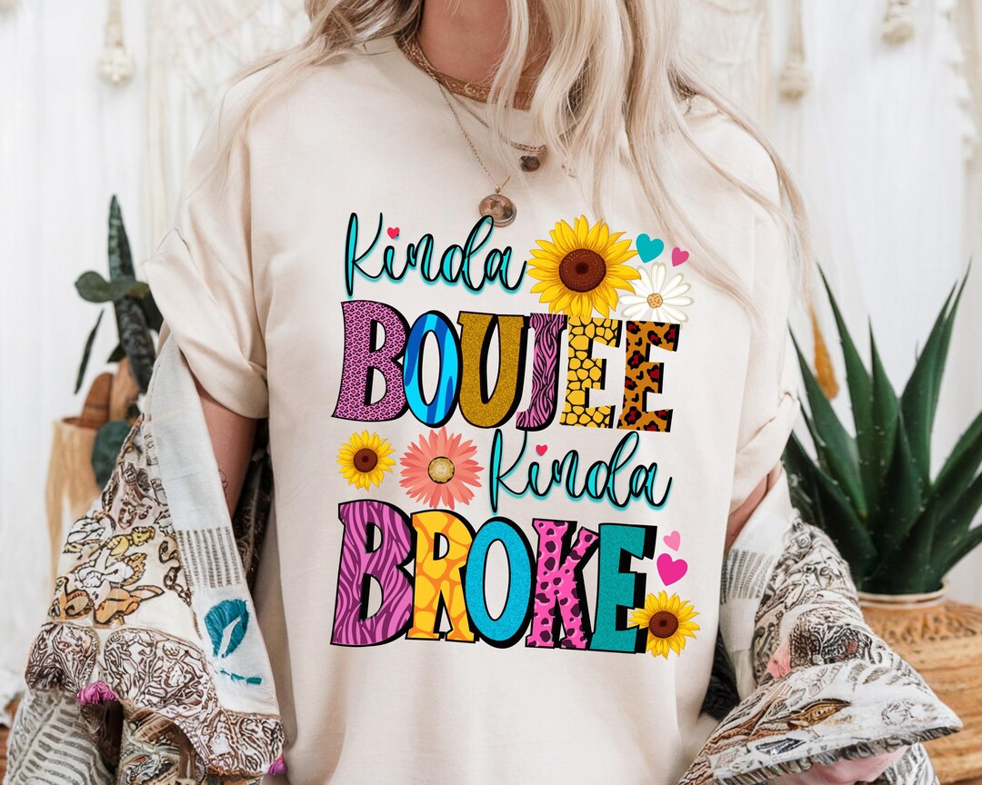 Kinda Boujee Kinda Broke Png, Boujee Girly PNG, Western Png Design ...