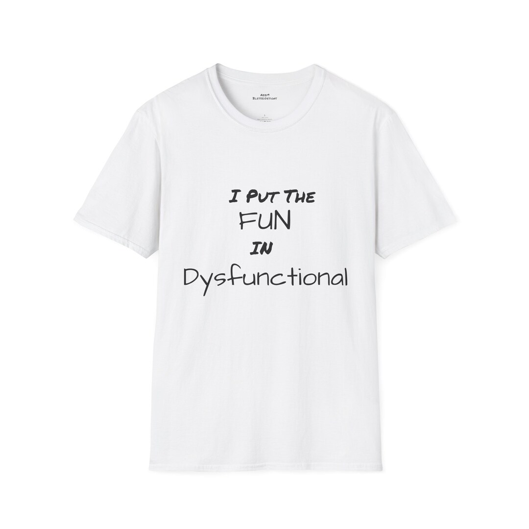 I Put the Fun in Dysfunctional - Etsy