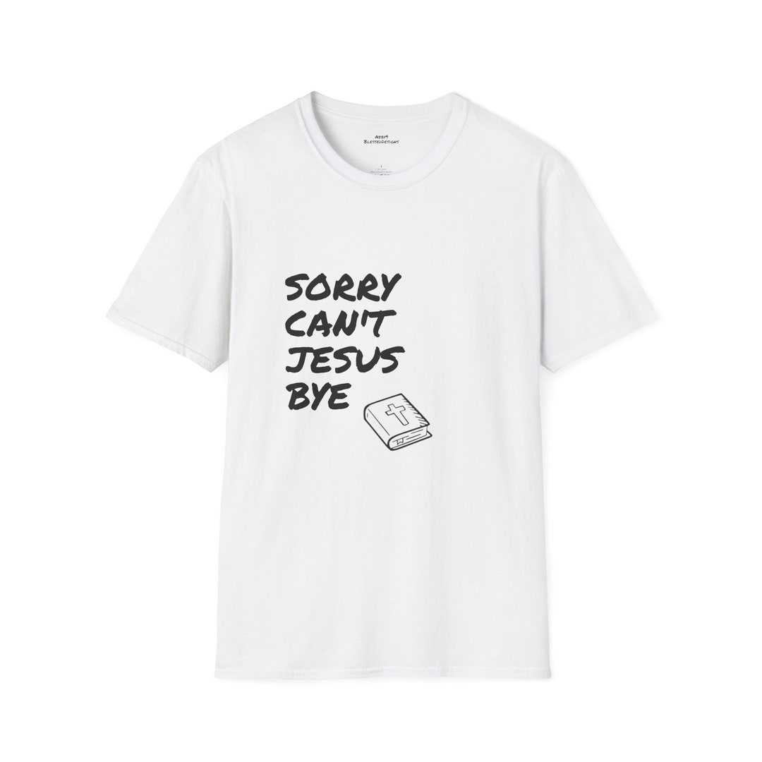 Sorry Can't Jesus Bye - Etsy