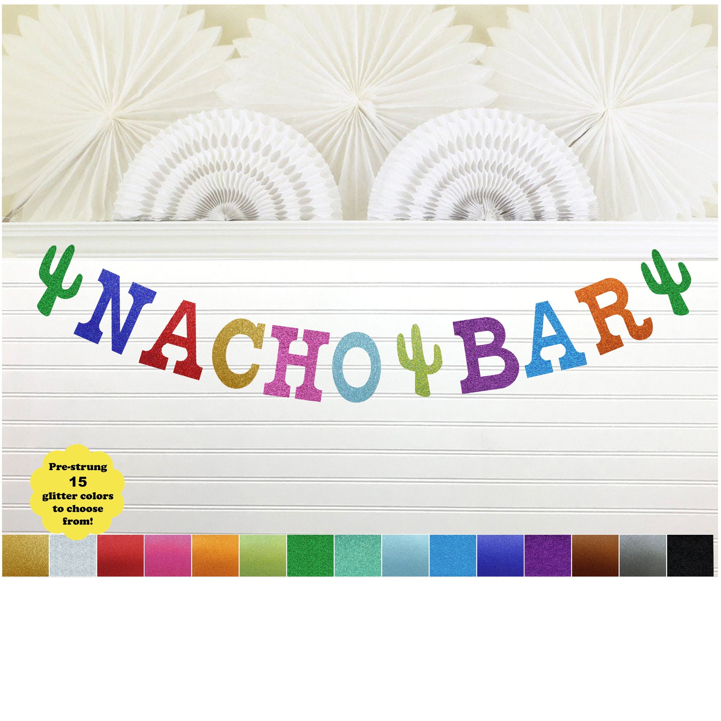 Nacho Bar Banner - Glitter 5 Inch Letters - Fiesta Birthday Banner Sign ...