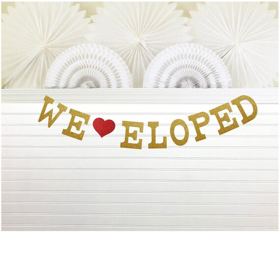 We Eloped Banner - Glitter 5 inch Letter - Elopement Sign Just Eloped ...