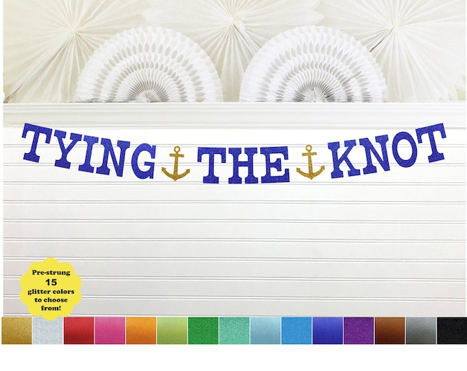 Tying the Knot Banner Glitter 5 Inch Letters Nautical Bachelorette Bash ...