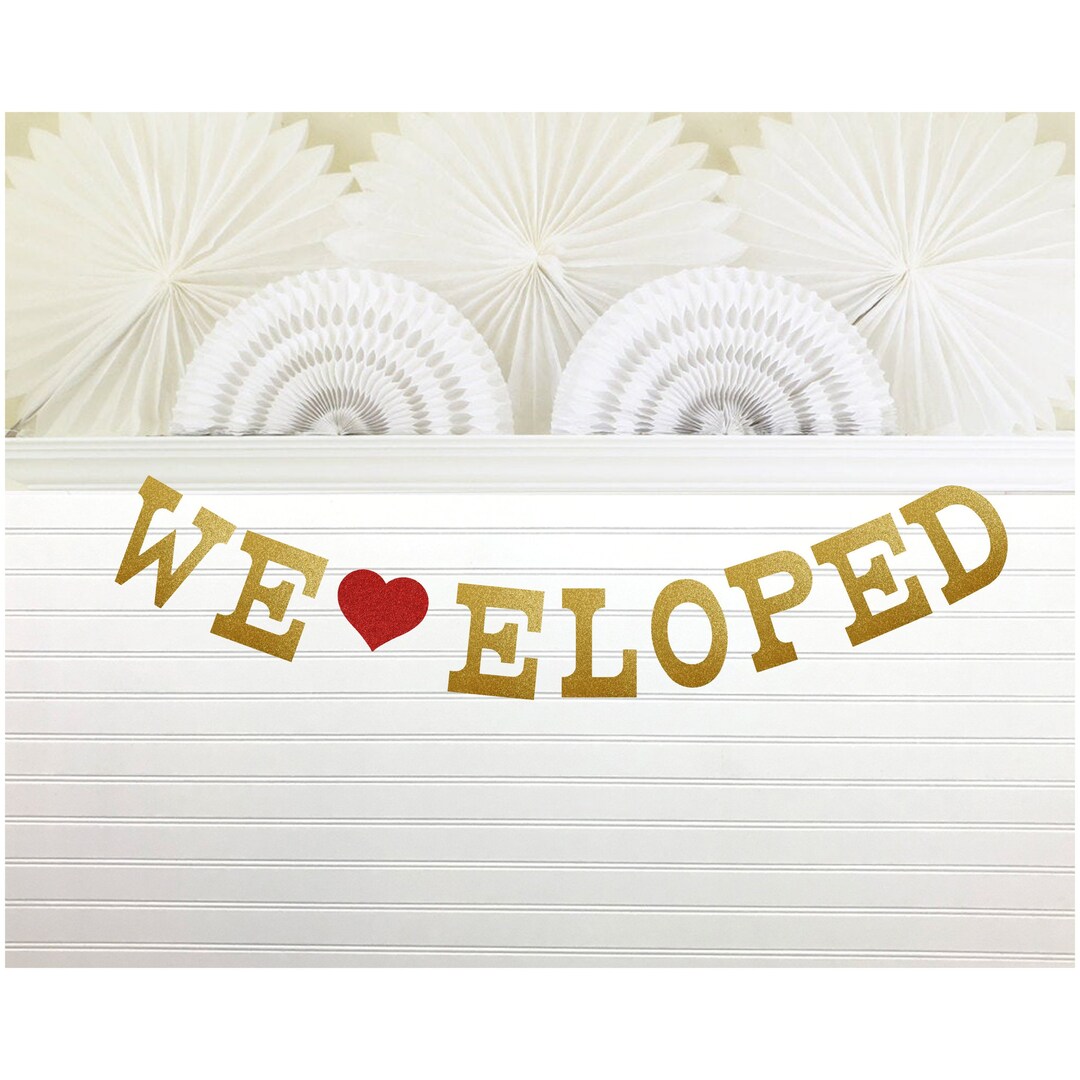 We Eloped Banner Glitter 5 inch Letter Elopement Sign Just Eloped Photo ...