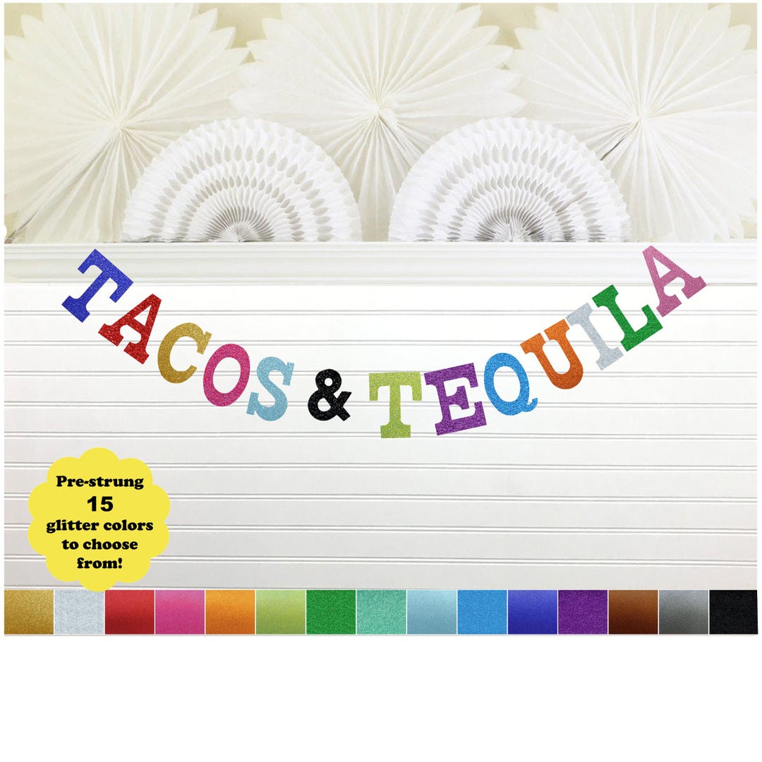Glitter Fiesta Banner - 5 Inch Letter - Tacos and Tequila Banner Fiesta ...