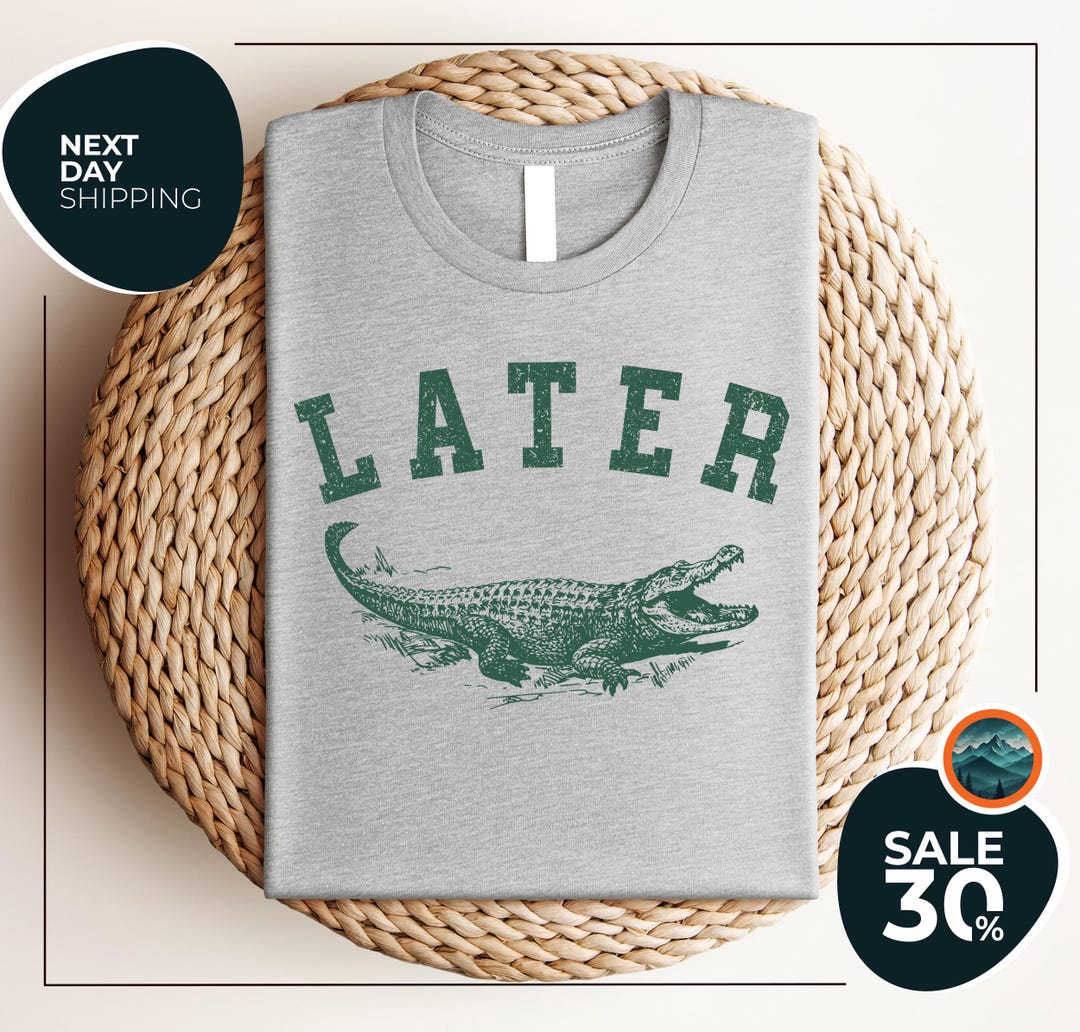 Later Gator See Ya Later Nice Guy Gifts Rude Shirts Men Sarcastic T ...