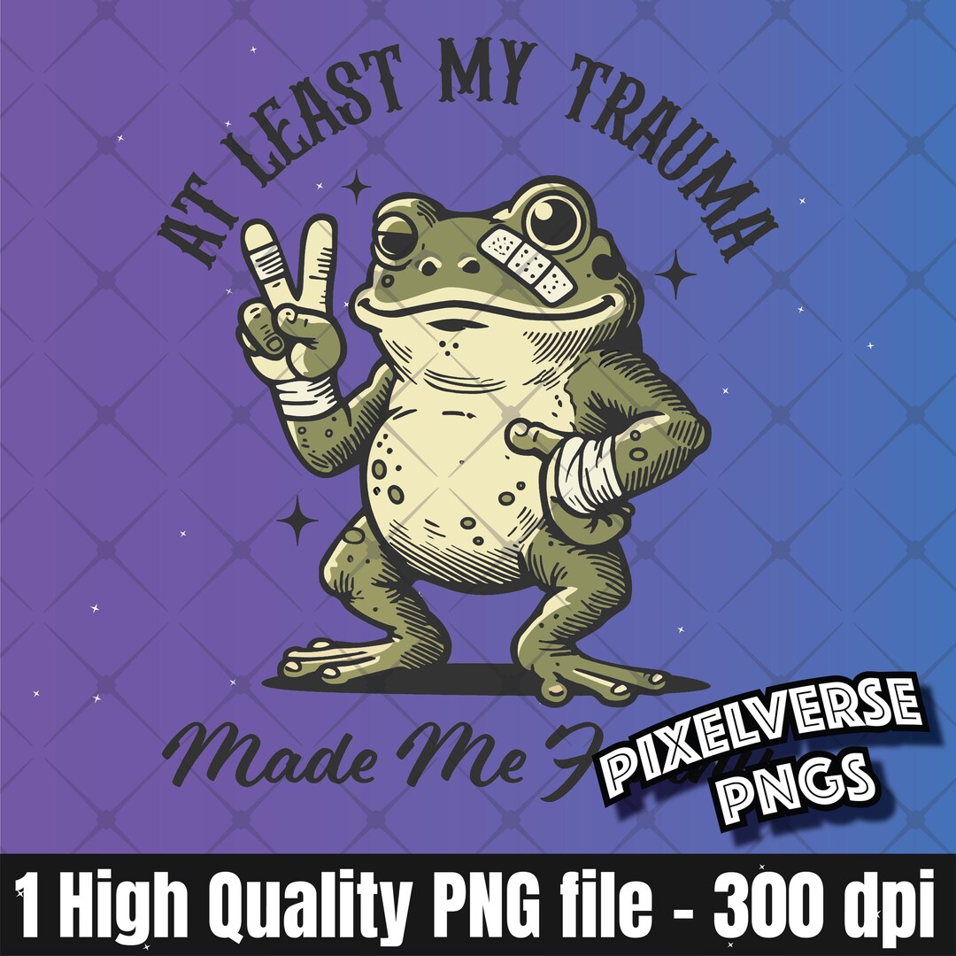 At Least My Trauma Made Me Funny Frog PNG, Vintage Cartoon Frog Clipart ...
