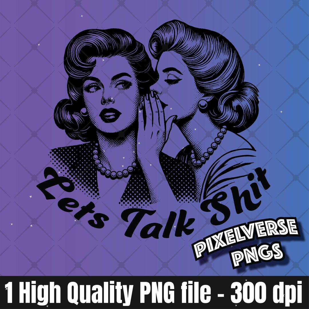 Let's Talk Shit Retro Halftone PNG Vintage Style Sublimation Design for ...