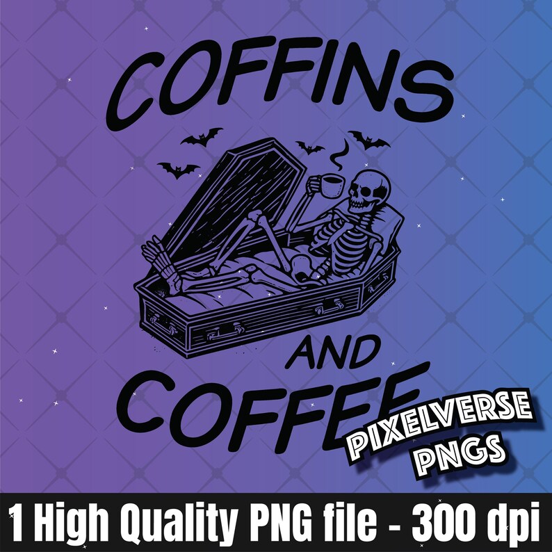 Coffins and Coffee PNG | Spooky Skeleton With Coffee Design | Perfect ...