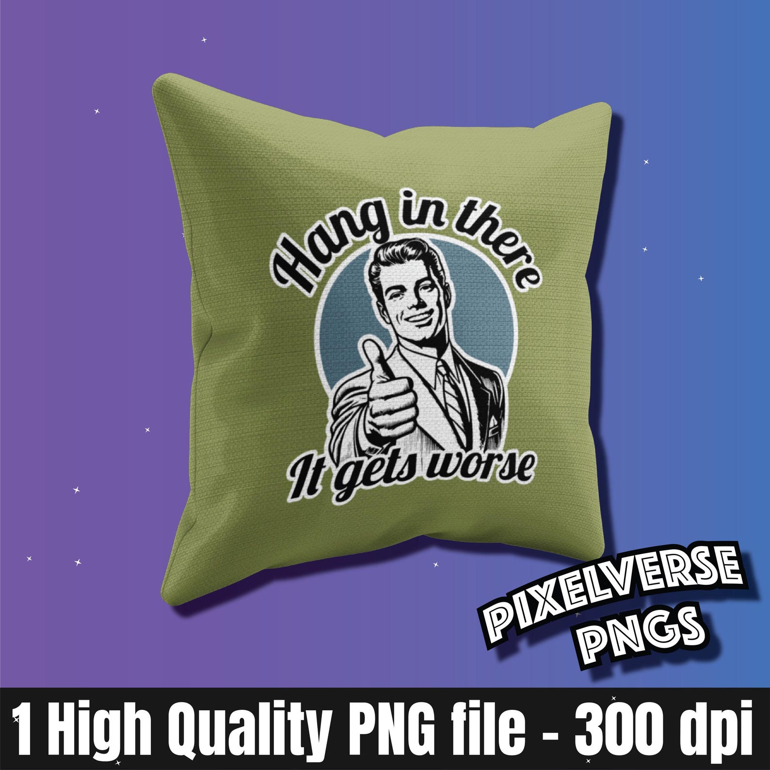 Hang in There, It Gets Worse PNG | Retro Vintage Style Illustration ...