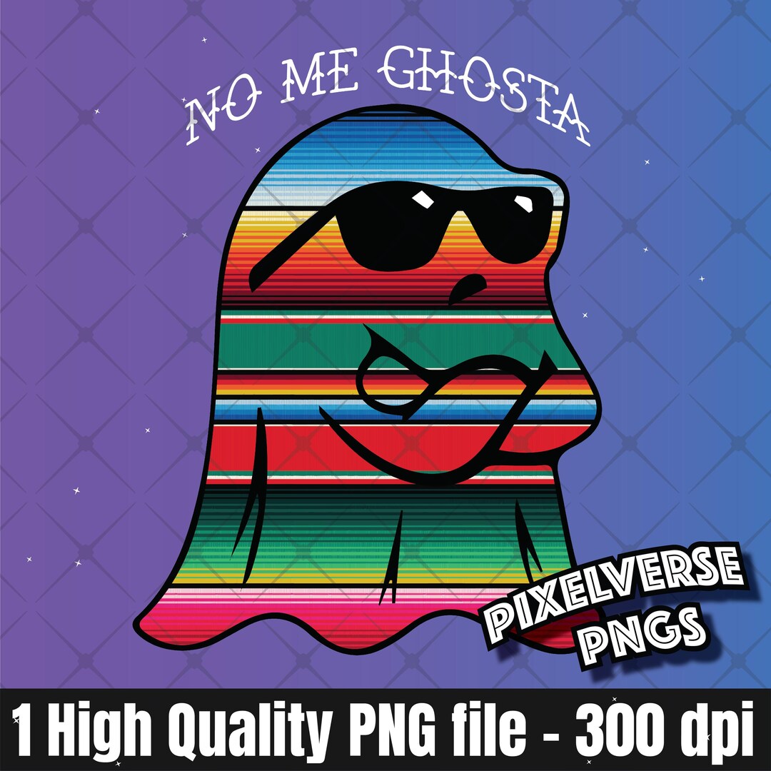 No Me Ghosta PNG, Serape Ghost Digital Art, Funny Chicano Clipart, Dia ...