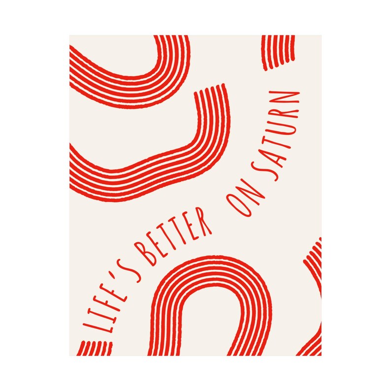 Life's Better on Saturn- Poster - Etsy