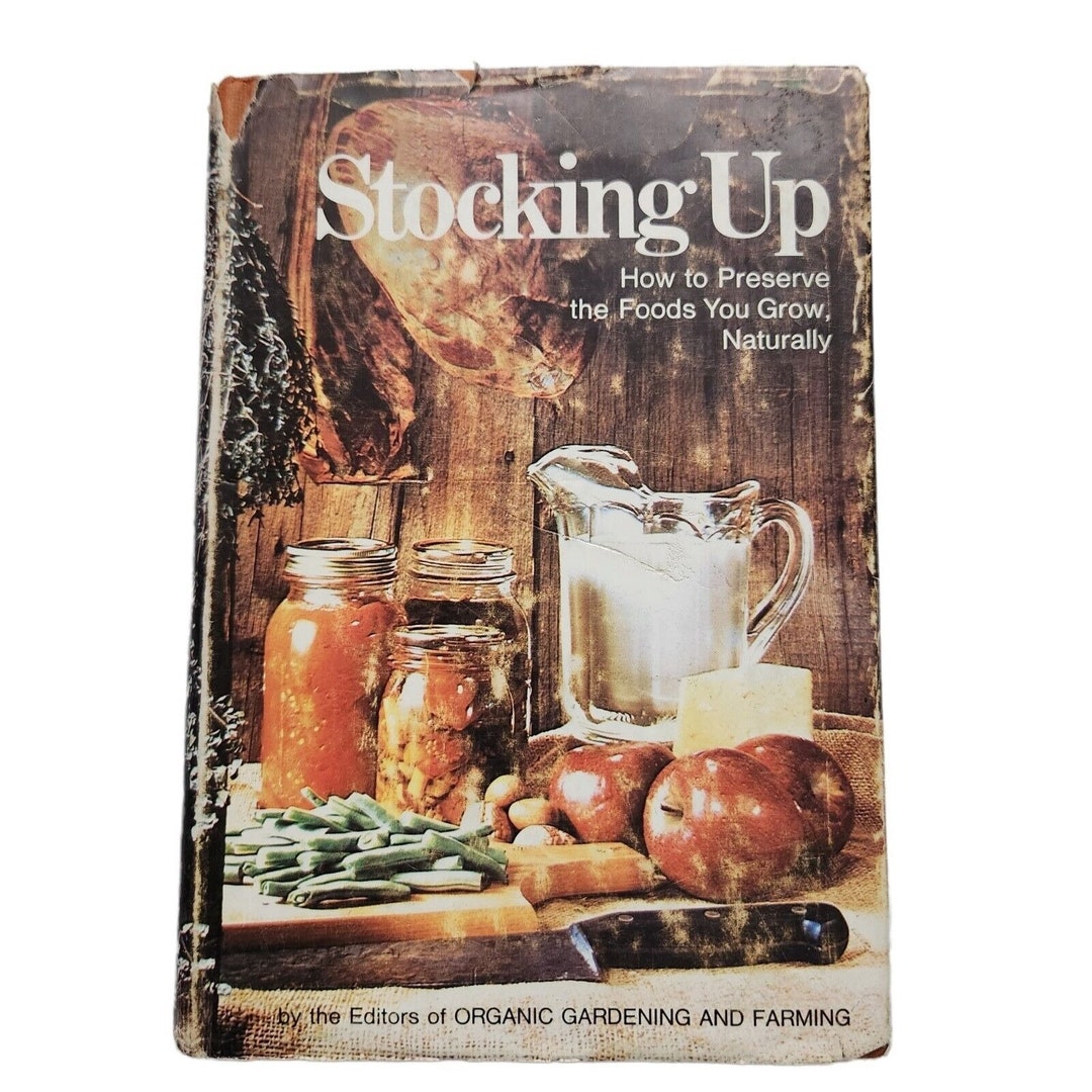 Stocking Up: How to Preserve the Foods You Grow Naturally 1975 HC/DJ ...