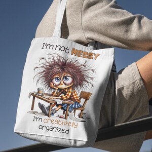 I’m Not Messy Im Creatively Organized PNG, Sublimation Design ...