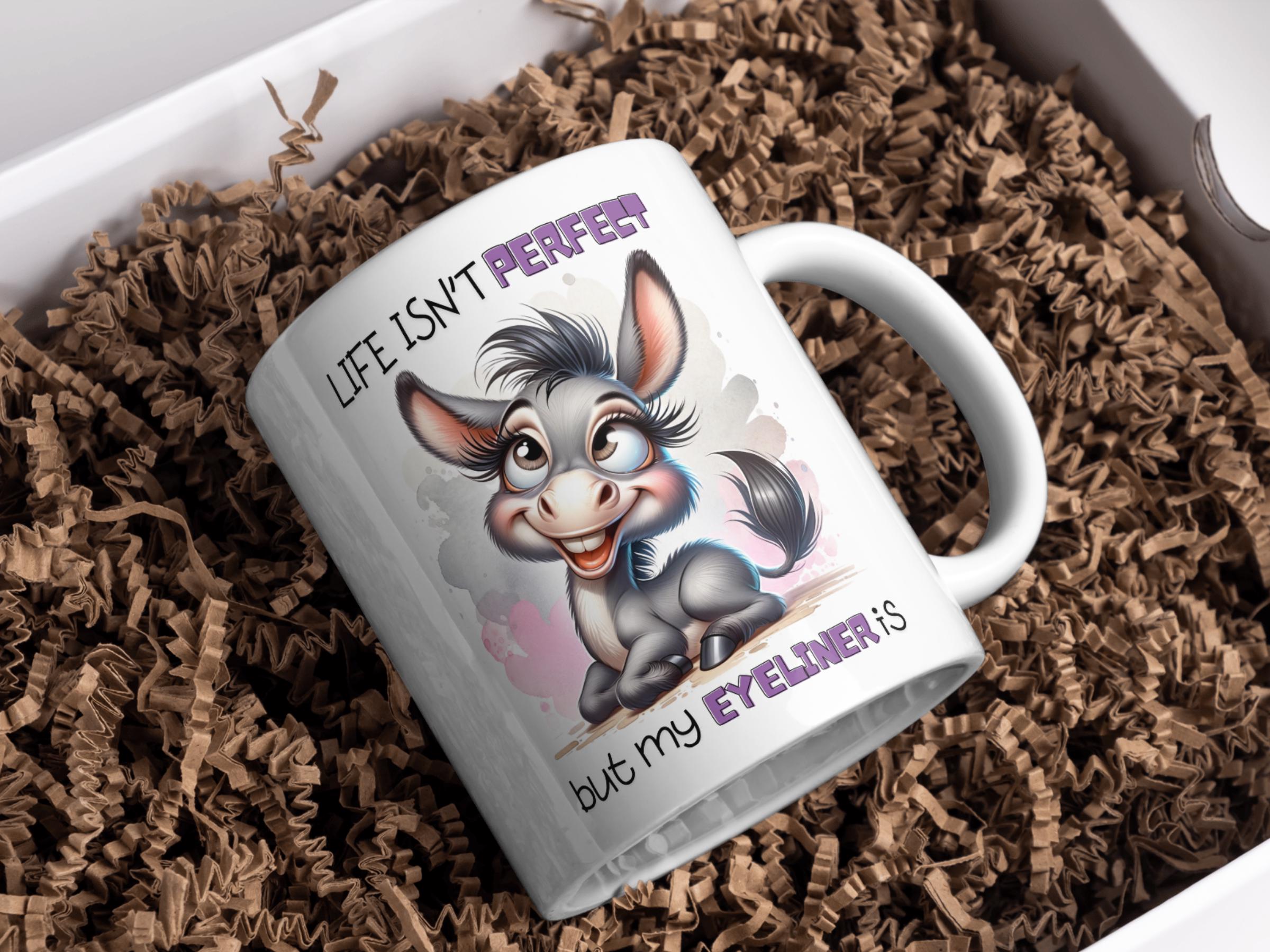 Sassy Donkey PNG – “life Isn’t Perfect but My Eyeliner Is” Funny Quote ...