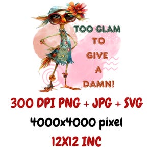 Too Glam to Give A Damn Bird PNG, Quirky Whimsical Sublimation Design ...