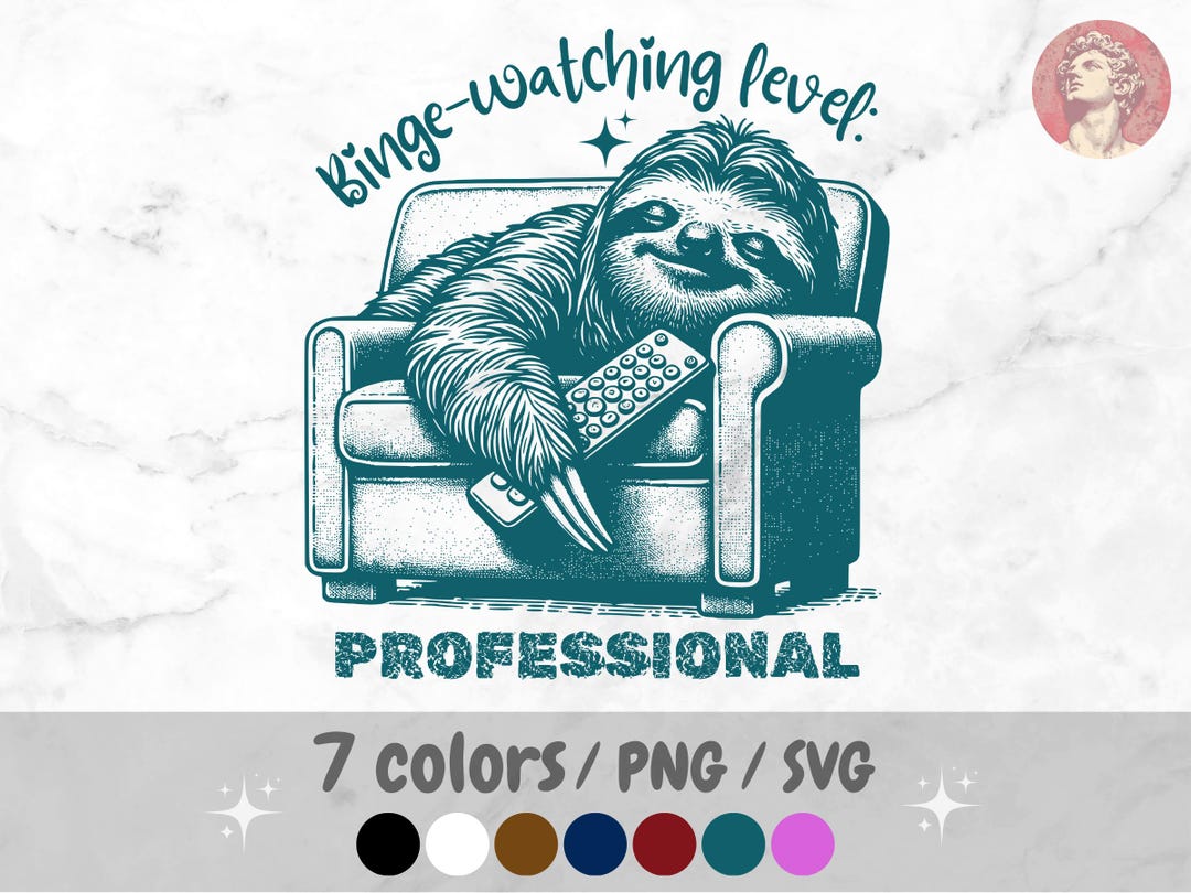 Sassy Sloth Png Svg, Sarcastic Sloth Sublimation, Binge-watching Level ...