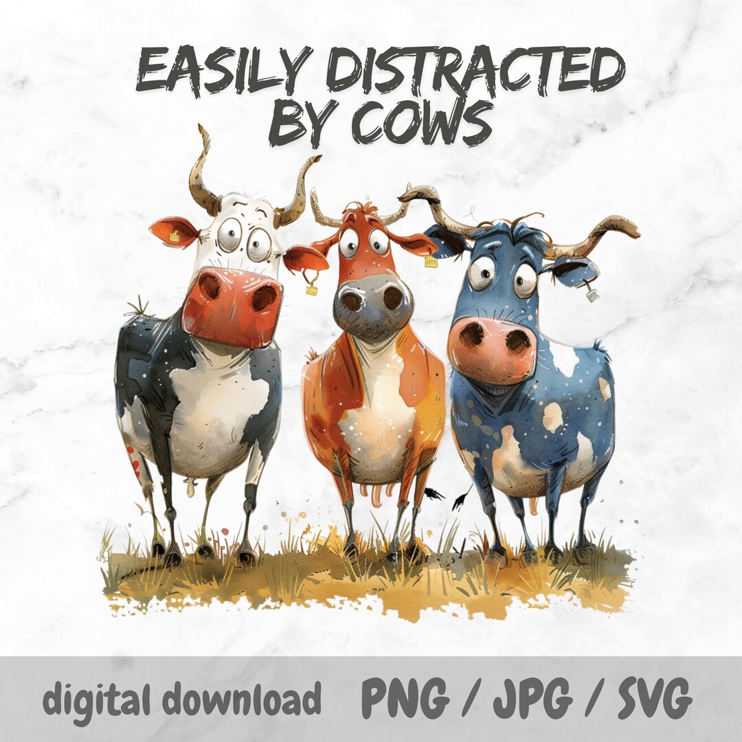 Sarcastic Cow PNG – Funny “easily Distracted by Cows” Sublimation ...