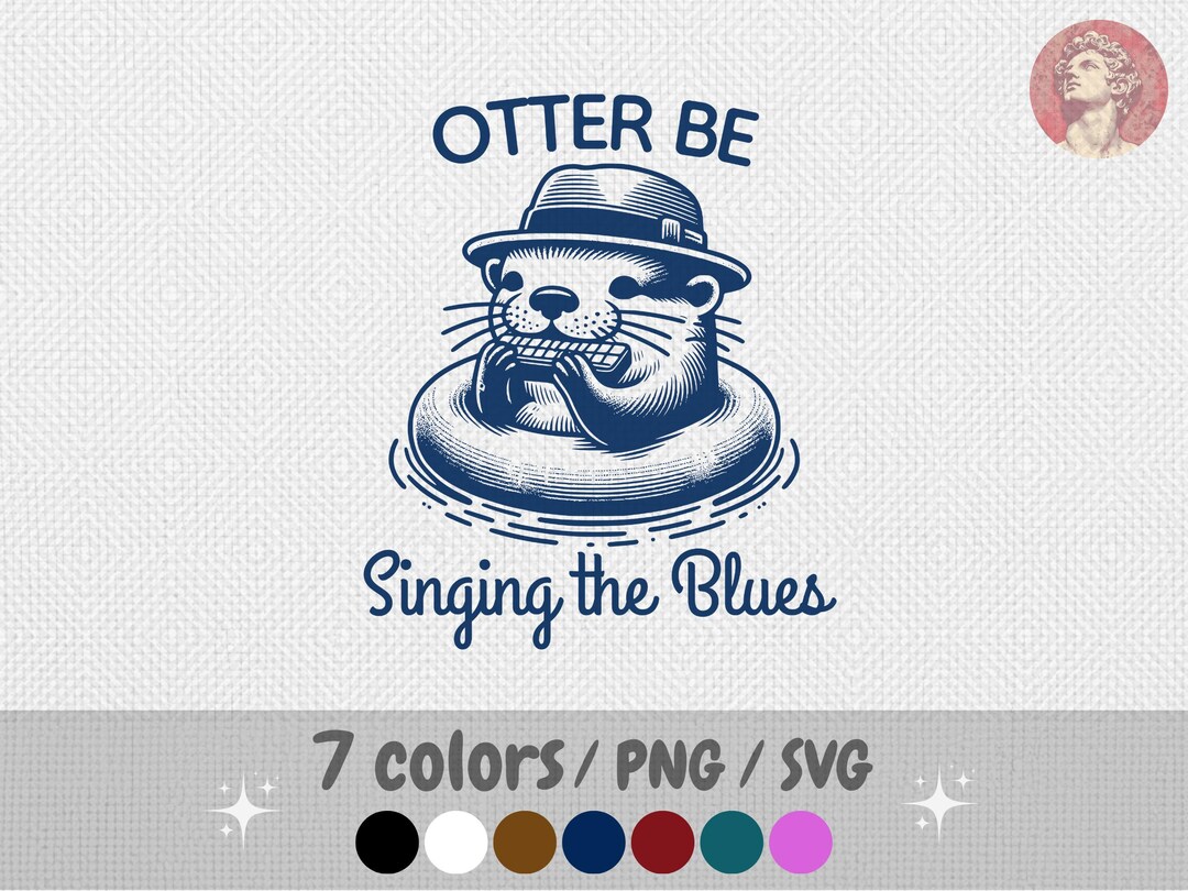 Otter Be Singing the Blues Png Svg, Sarcastic Otter Sublimation Design ...