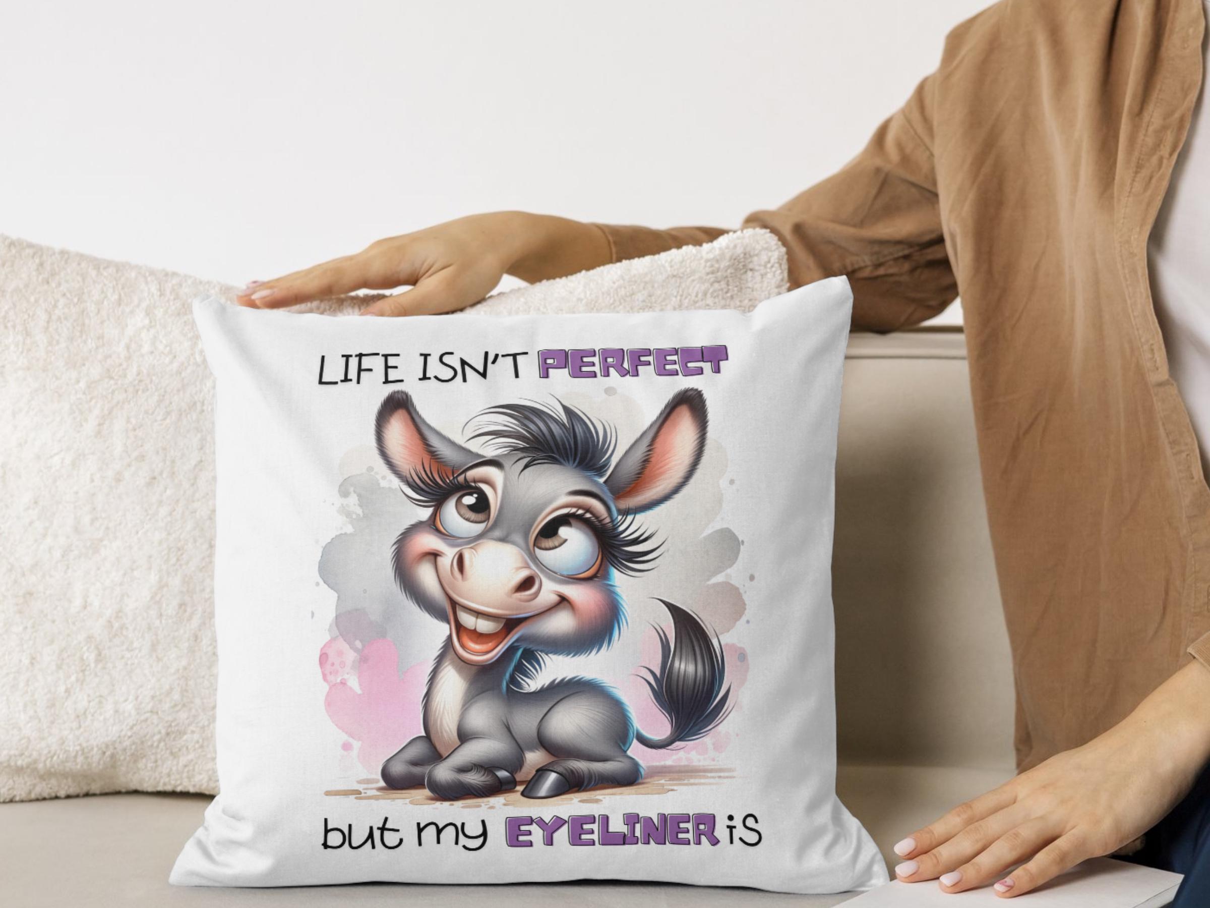 Sassy Donkey PNG – “life Isn’t Perfect but My Eyeliner Is” Funny Quote ...