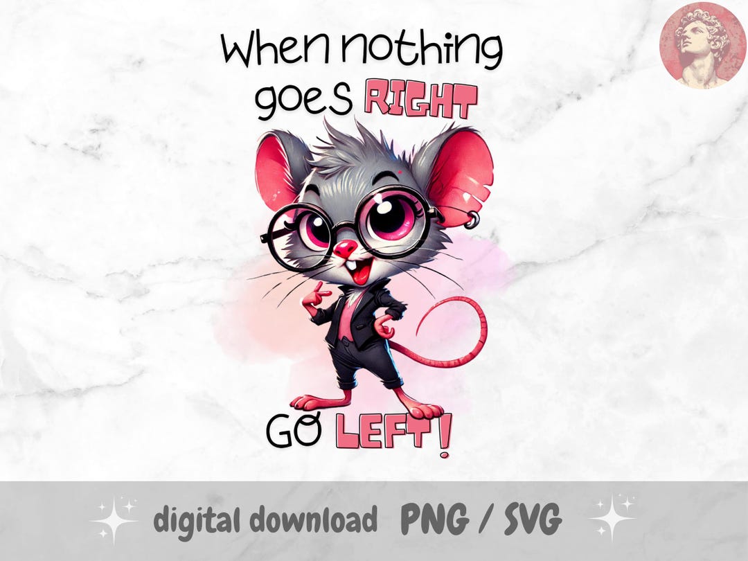 When Nothing Goes Right Go Left PNG, Sublimation Design, Sarcastic ...