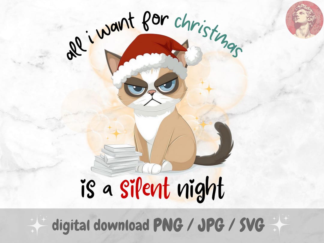 Grumpy Cat PNG, All I Want for Christmas is a Silent Night PNG ...