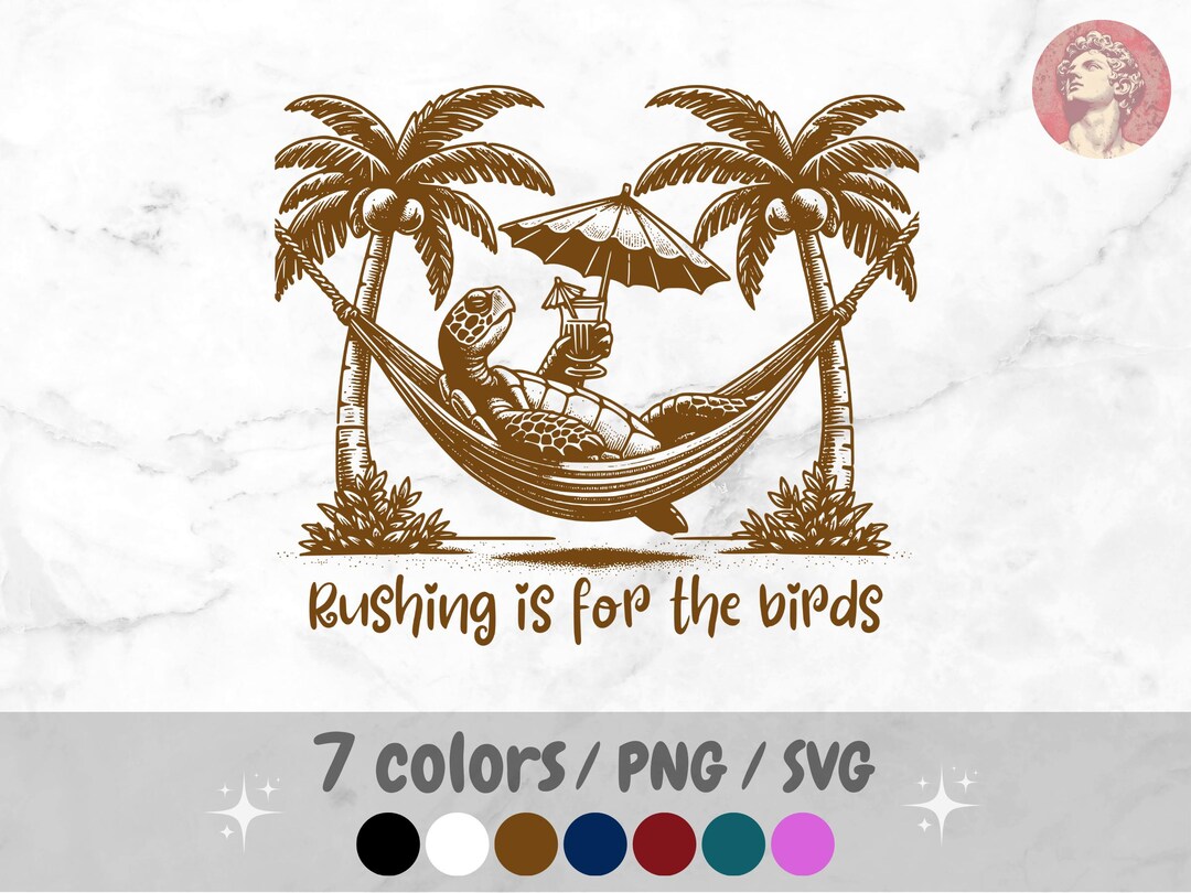 Rushing is for the Birds Png Svg, Sarcastic Turtle Sublimation Design ...