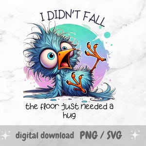 I Didnt Fall the Floor Just Needed a Hug PNG, Sublimation Design ...