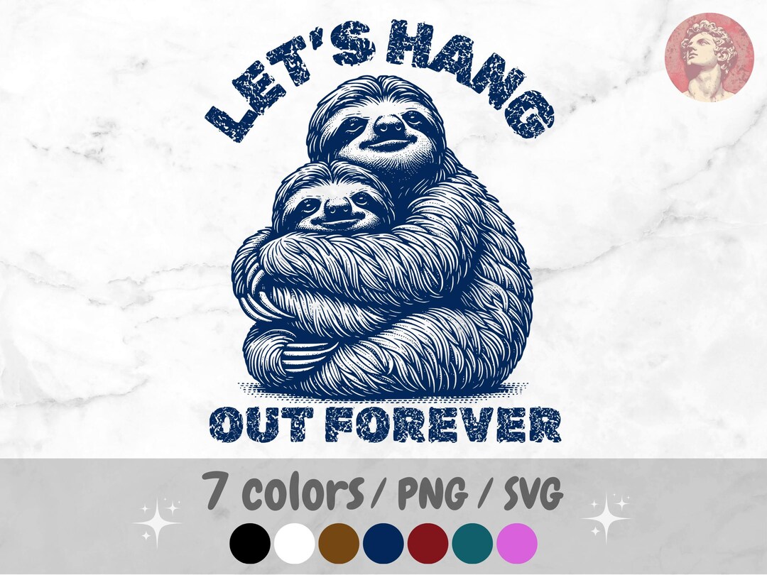 Sarcastic Sloth Png Svg, Sassy Sloth Couple Sublimation, Let’s Hang Out ...