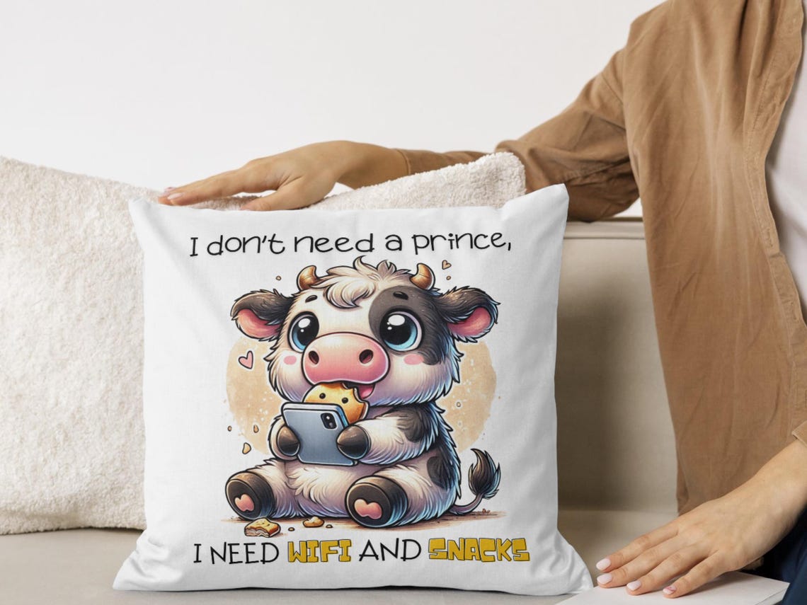 I Don’t Need a Prince I Need Wifi and Snacks PNG, Funny Cow Sublimation ...