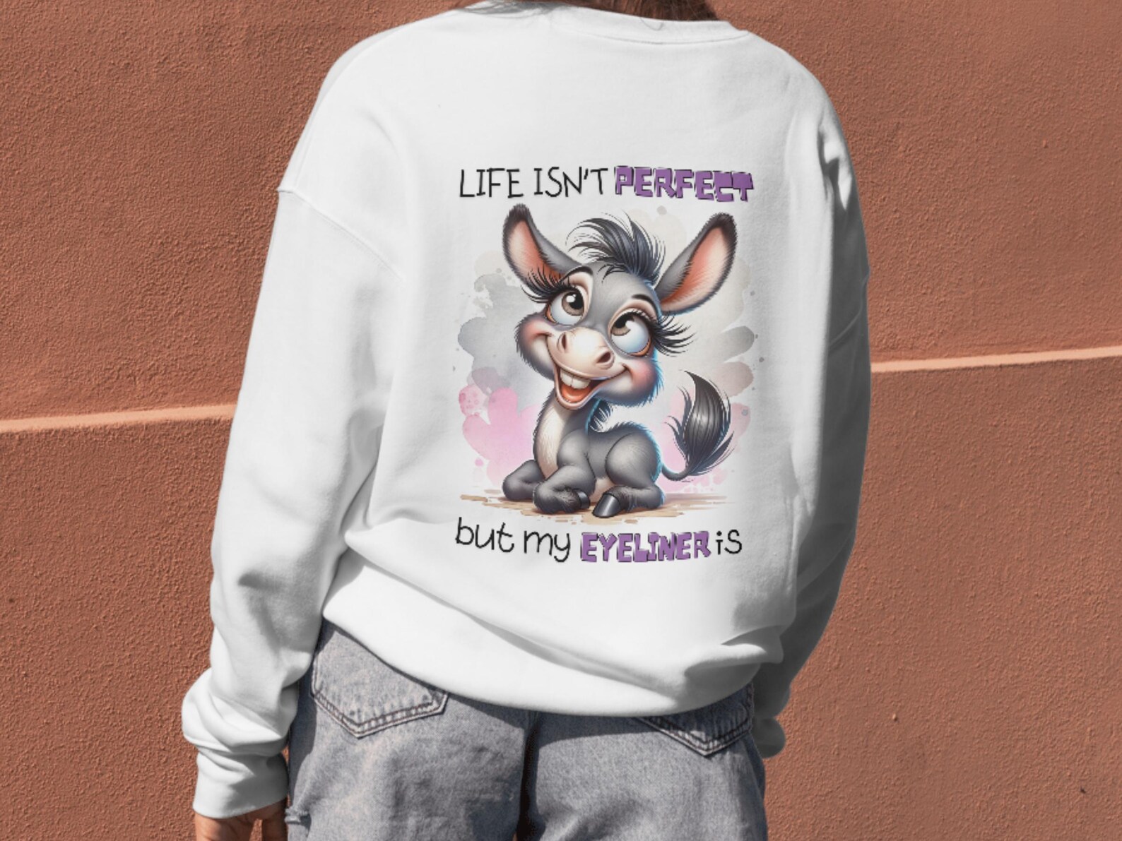 Sassy Donkey PNG – “life Isn’t Perfect but My Eyeliner Is” Funny Quote ...