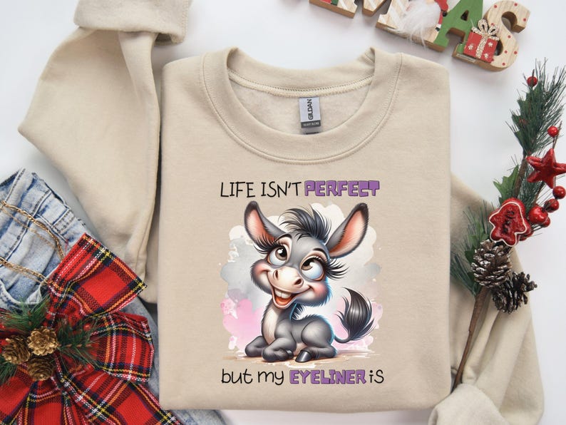 Sassy Donkey PNG – “life Isn’t Perfect but My Eyeliner Is” Funny Quote ...