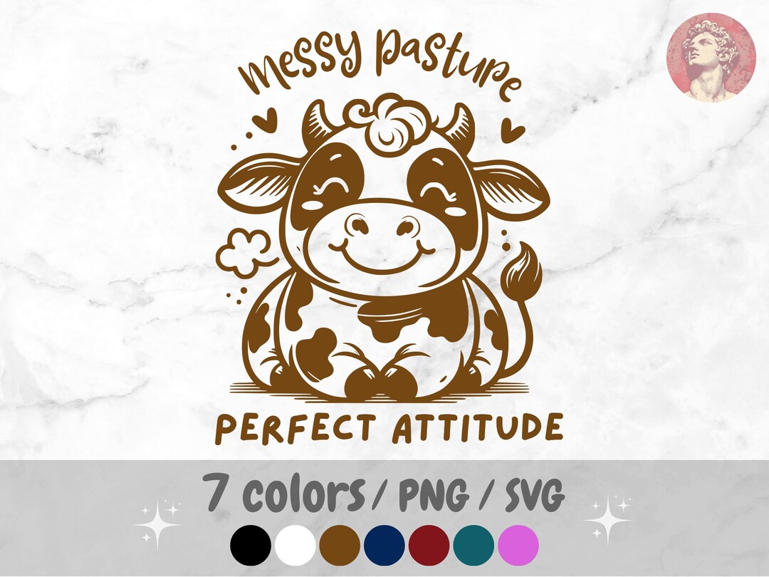 Sassy Cow Png Svg, Sarcastic Cow Sublimation, Messy Pasture Perfect ...