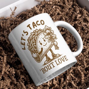 Let’s Taco ‘bout Love PNG, Sarcastic Valentine Day Taco Man Png Svg ...