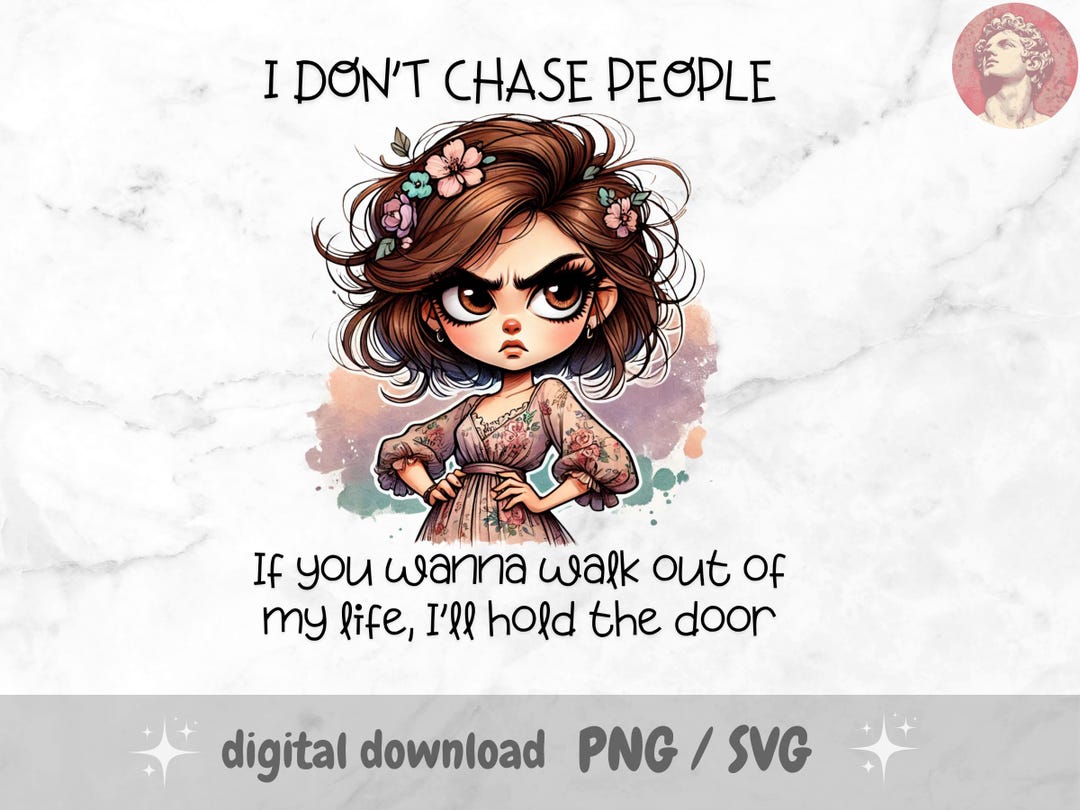 Sassy Girl PNG – “if You Wanna Walk Out of My Life I’ll Hold the Door ...