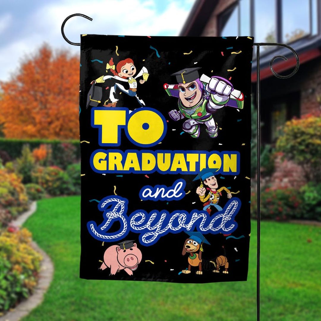 Toy Story Graduation Garden Flag, to Graduation and Beyond Class of ...