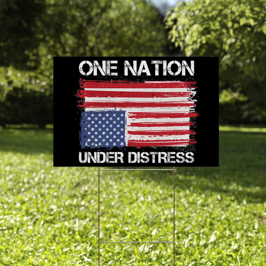 One Nation Under Distress Yard Sign, Upside Down American Flag, Anti ...