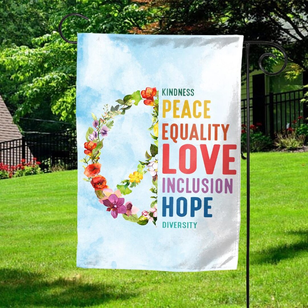 Peace Sign Garden Flag, Kindness Peace Equality Love Inclusion Hope ...