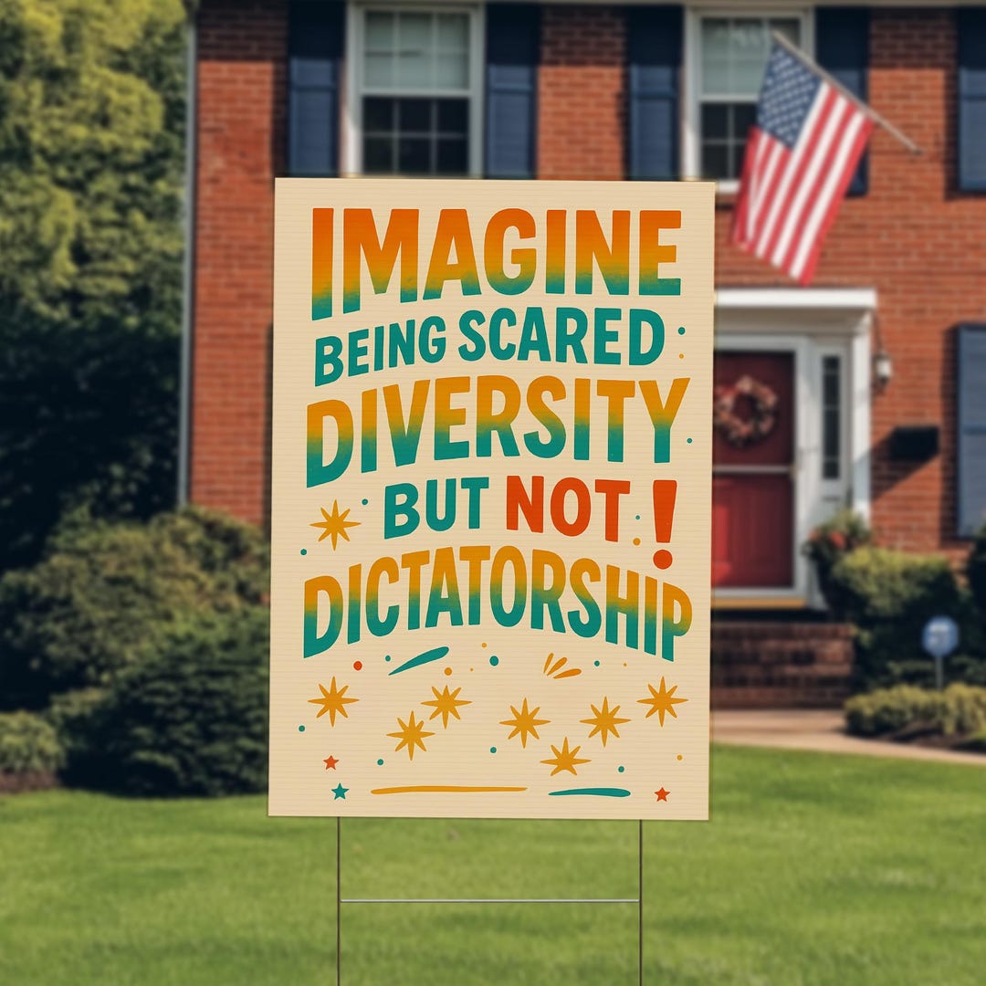 Political Statement Yard Sign, Imagine Being Scared of Diversity but ...