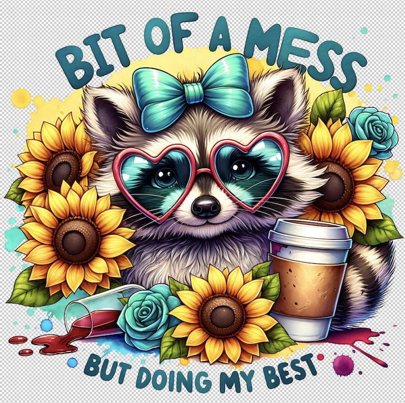 PNG Cute Raccoon Bit of a Mess but Doing My Best | Anxiety Funny Design ...