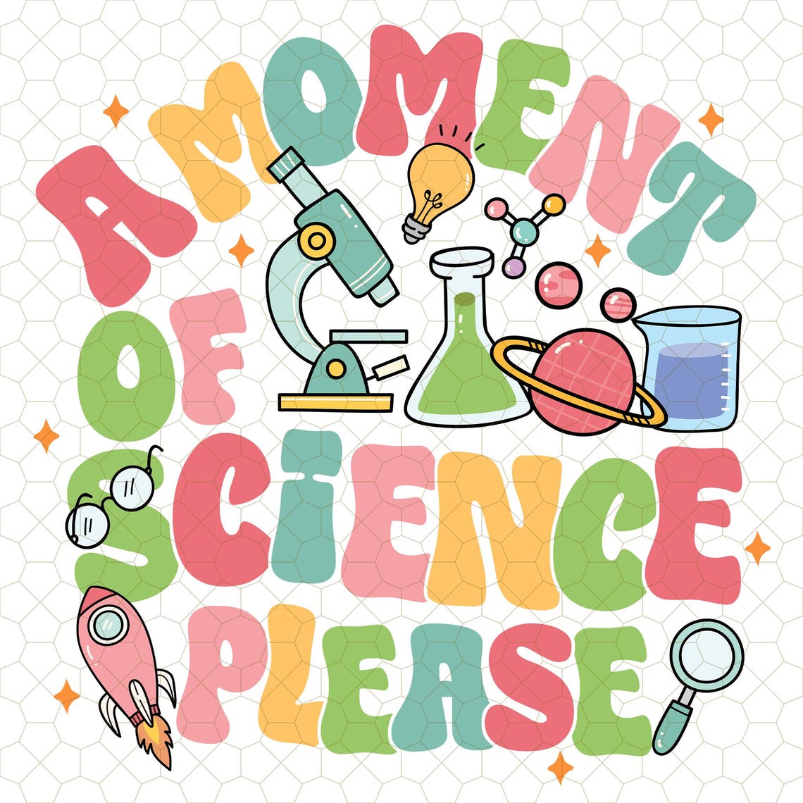 A Moment of Science Please Png, Science Apparel Stem Student, Science ...