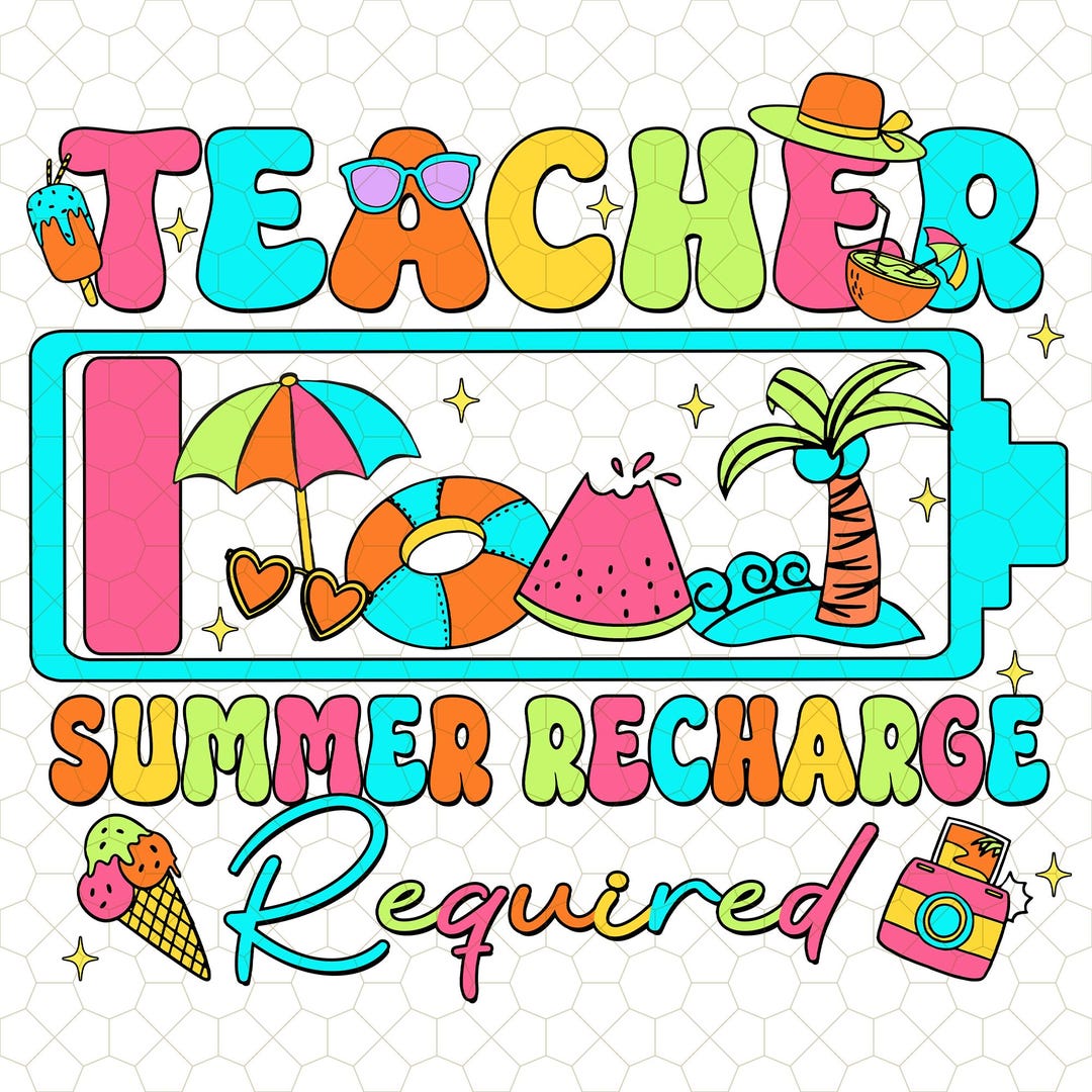 Teacher Summer Recharge Png, Last Day of School Png, Teacher ...