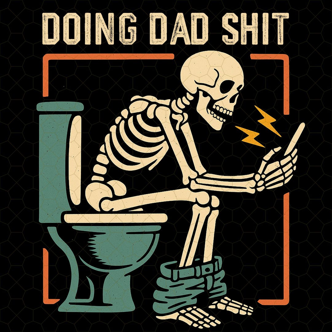 Doing Dad Shit PNG, Funny Skeleton Toilet Sublimation Design, Trendy ...
