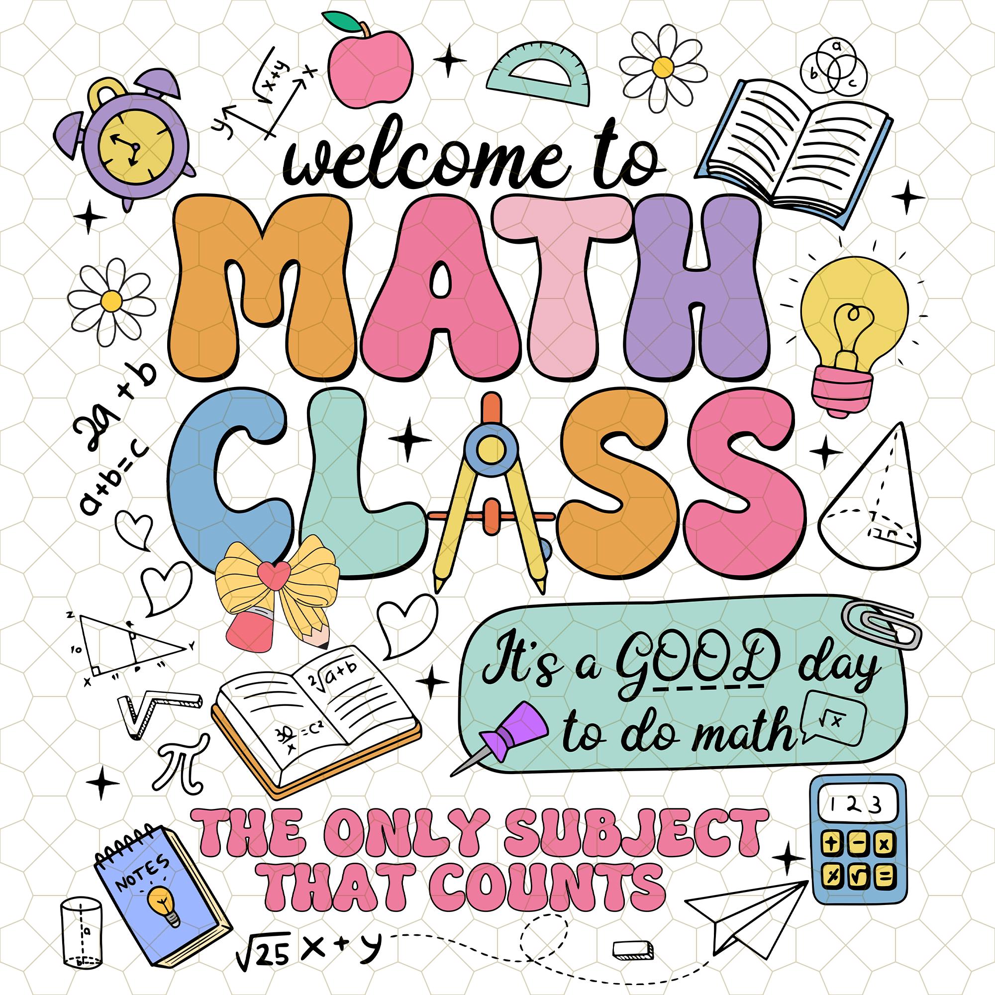 Welcome to Math Class Png, MATH Teacher Png, Back to School Png, the ...
