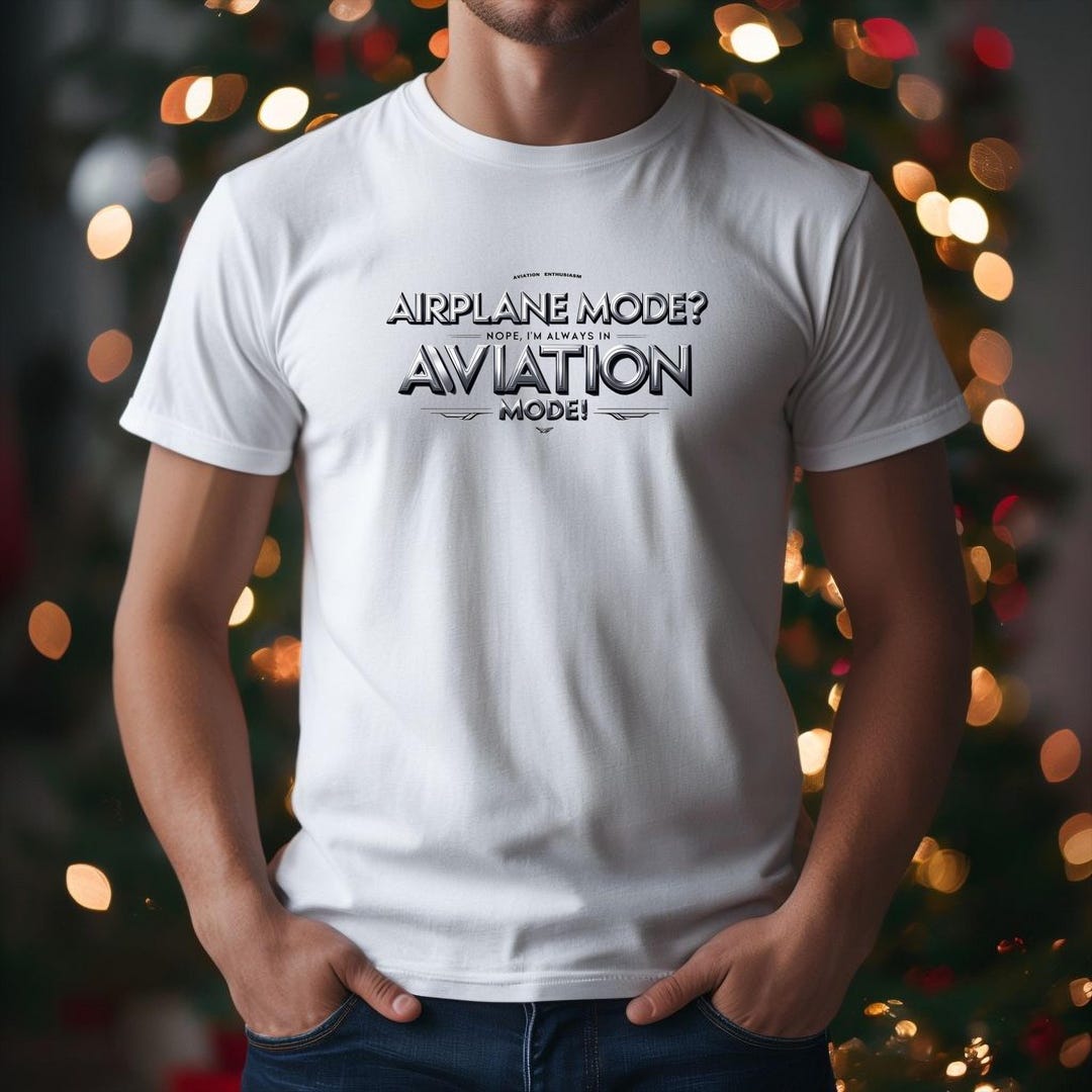 Aviation Mode Unisex Tee, Airplane Pilot T-shirt, Travel Enthusiast ...